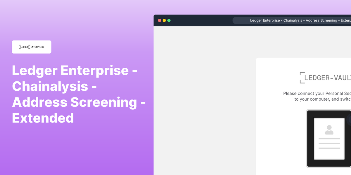 Ledger Enterprise - Chainalysis - Address Screening - Extended