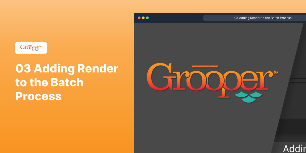 03 Adding Render to the Batch Process